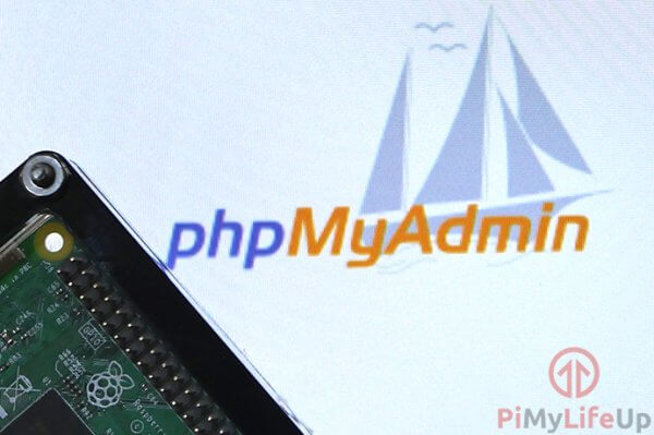How to Install phpMyAdmin on the Raspberry Pi - Pi My Life Up