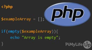 How to Check an Array Is Empty in PHP - Pi My Life Up